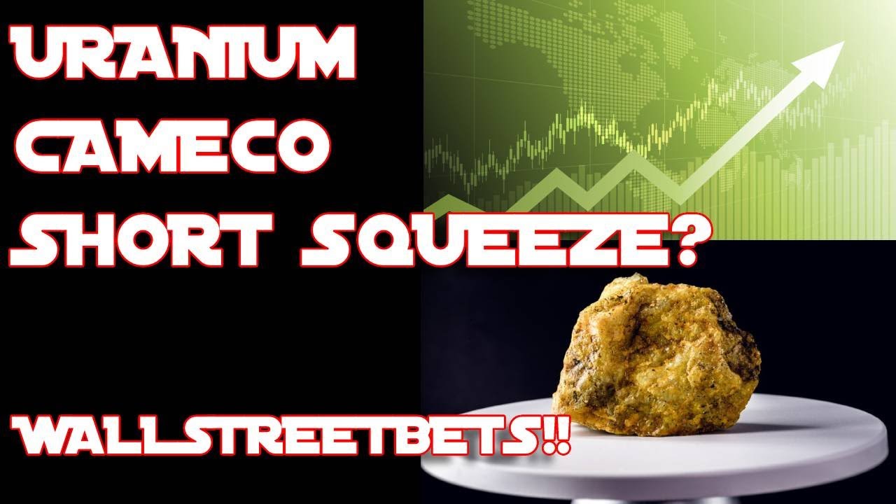 Uranium Stock Cameco Rally? The Next Big WallStreetBets Short squeeze? - YouTube