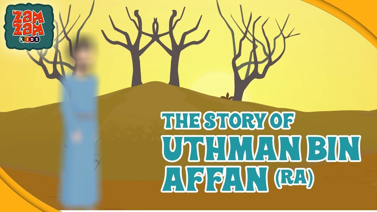 Stories Of Companions Of Prophet | Uthman Bin Affan (RA) | Prophet ...