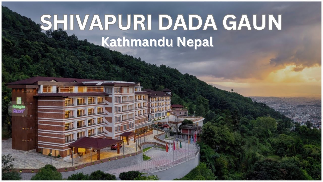 SHIVAPURI DADA GAUN Kathmandu Nepal - YouTube