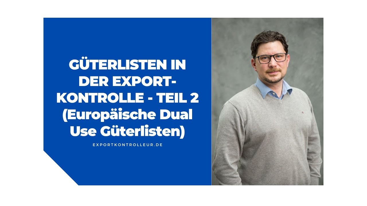 Güterlisten in der Exportkontrolle Teil 2 "Europäische Dual Use ...