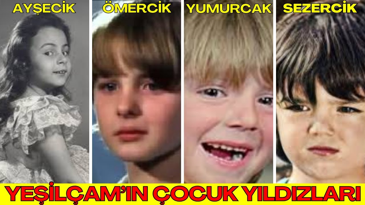 Yeşilçam’ın Masum Yüzleri: Ayşecik, Ömercik, Sezercik ve Yumurcak Şimdi ...