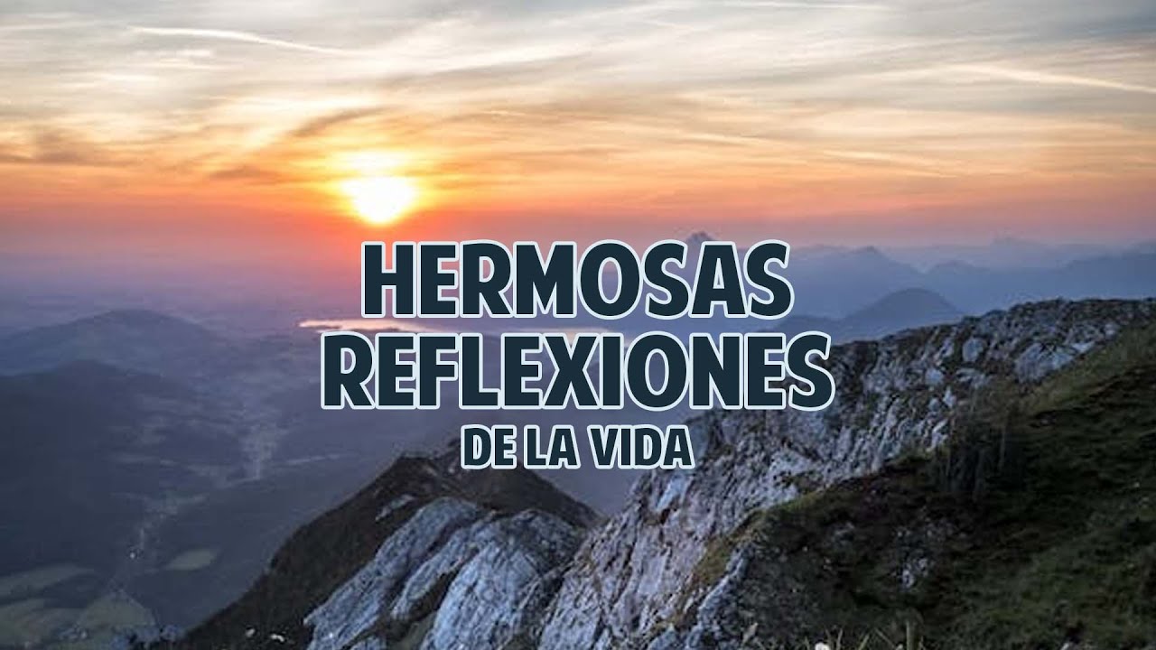 HERMOSAS REFLEXIONES DE VIDA || Historias Inspiradoras, Motivacionales ...