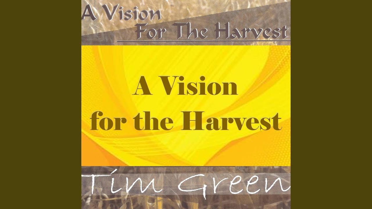 A Vision for the Harvest - YouTube