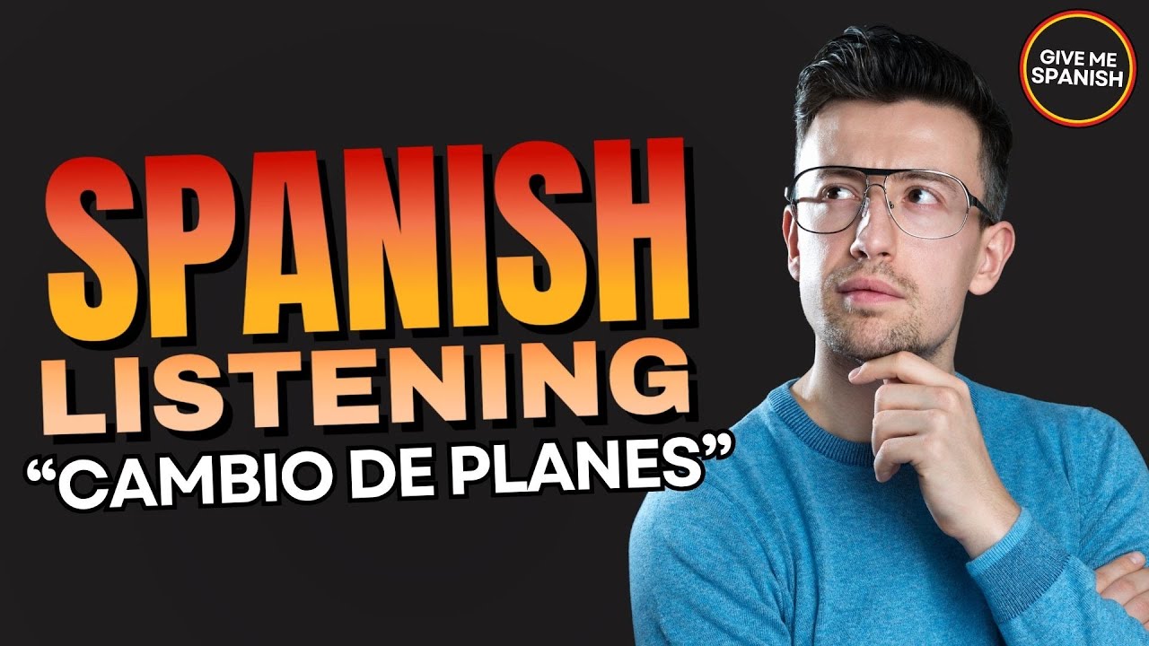 Spanish listening - Cambio de planes - Practice Spanish dialogues - YouTube