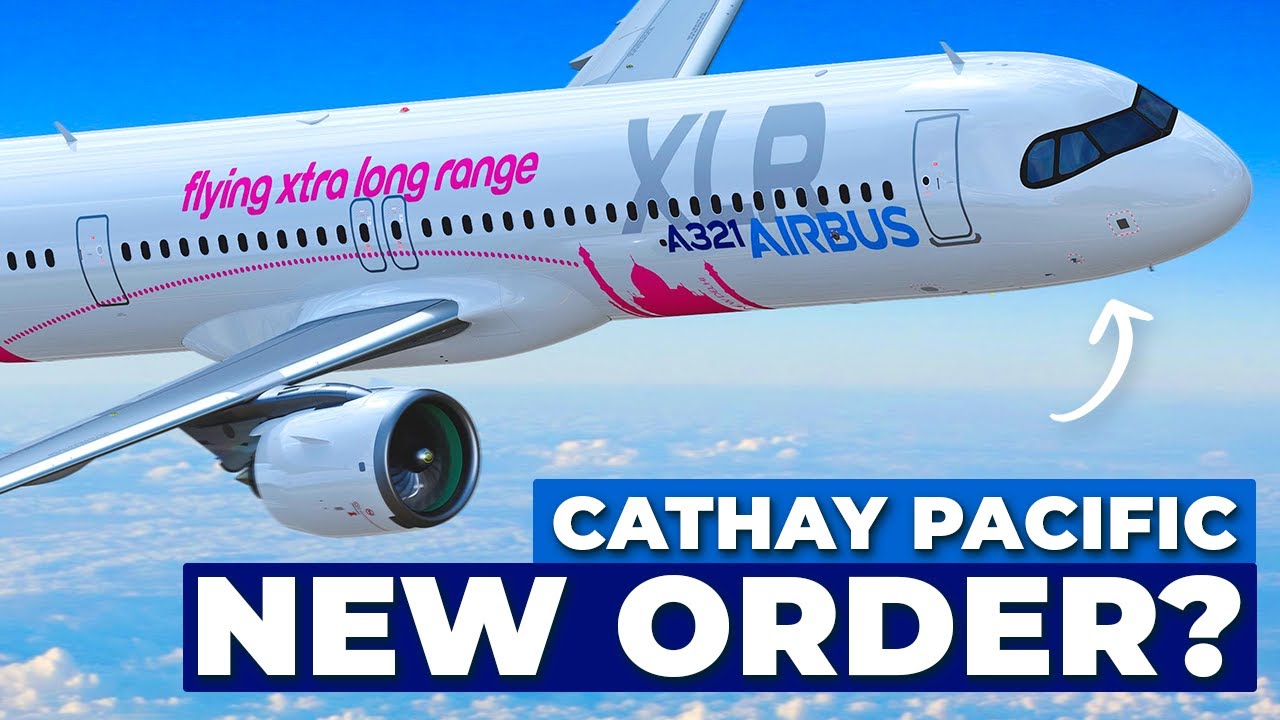Cathay Pacific To Buy New Aircraft - YouTube