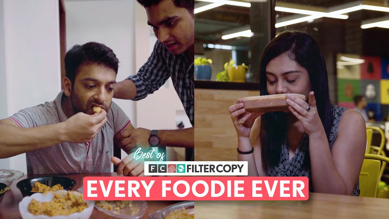 Best Of FilterCopy | Every Foodie Ever | Ft. Apoorva, Eisha, Shreya ...