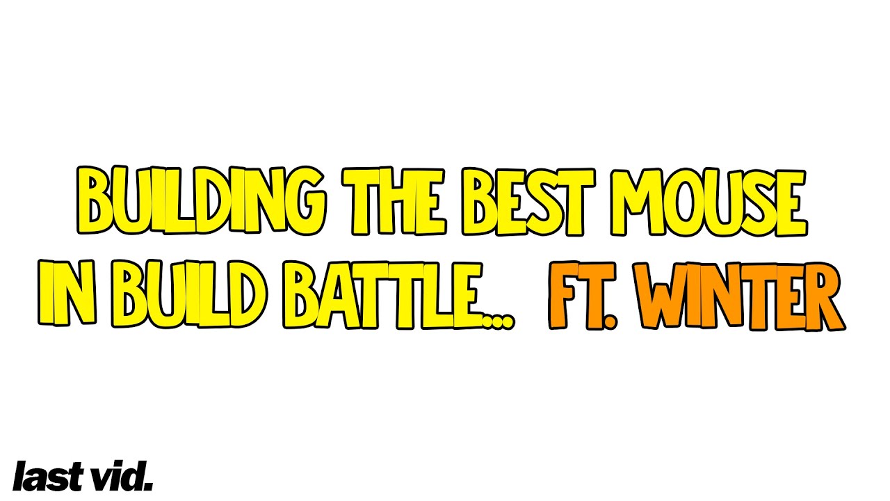 Building the BEST Mouse in Build Battle... (last vid i promise) - YouTube