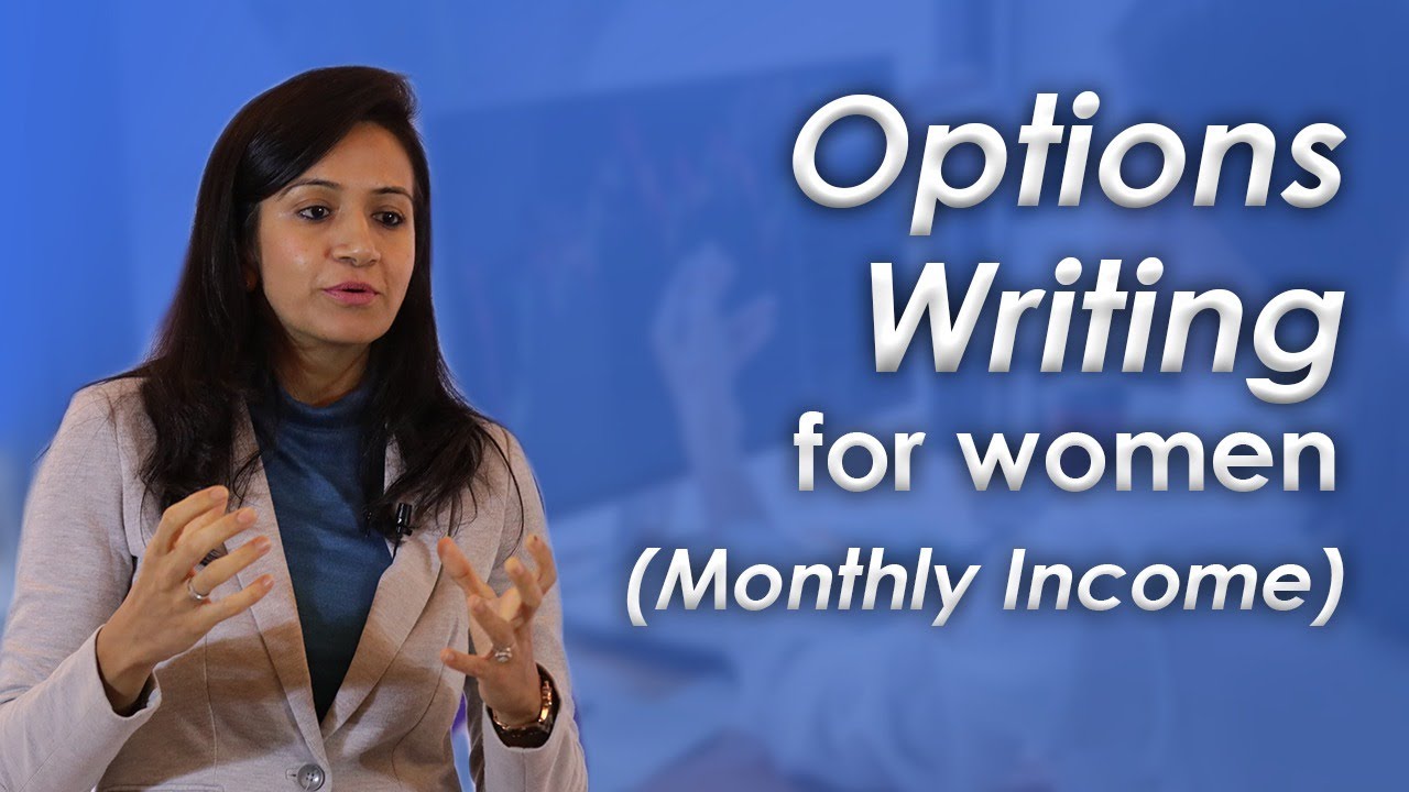 Options Writing For Women (Monthly Income) - YouTube