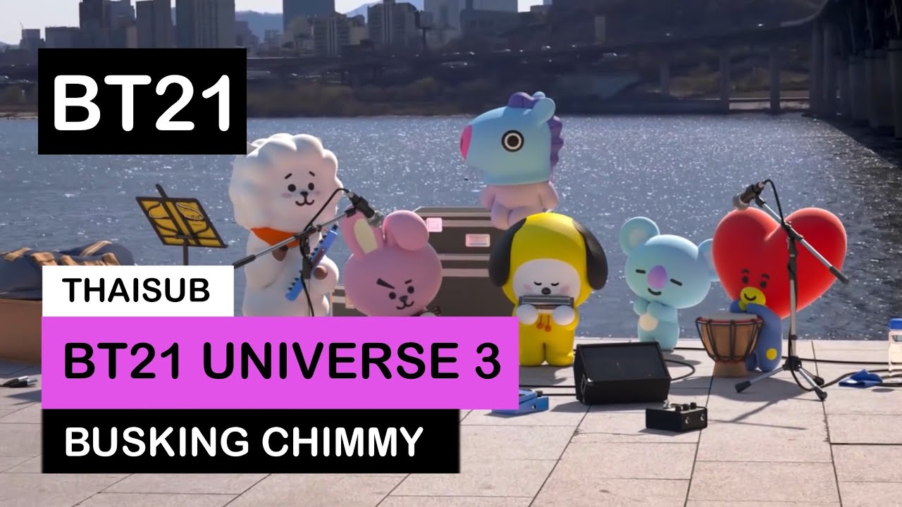 [ซับไทย] BT21 UNIVERSE 3 ANIMATION EP.02 - Busking CHIMMY - YouTube