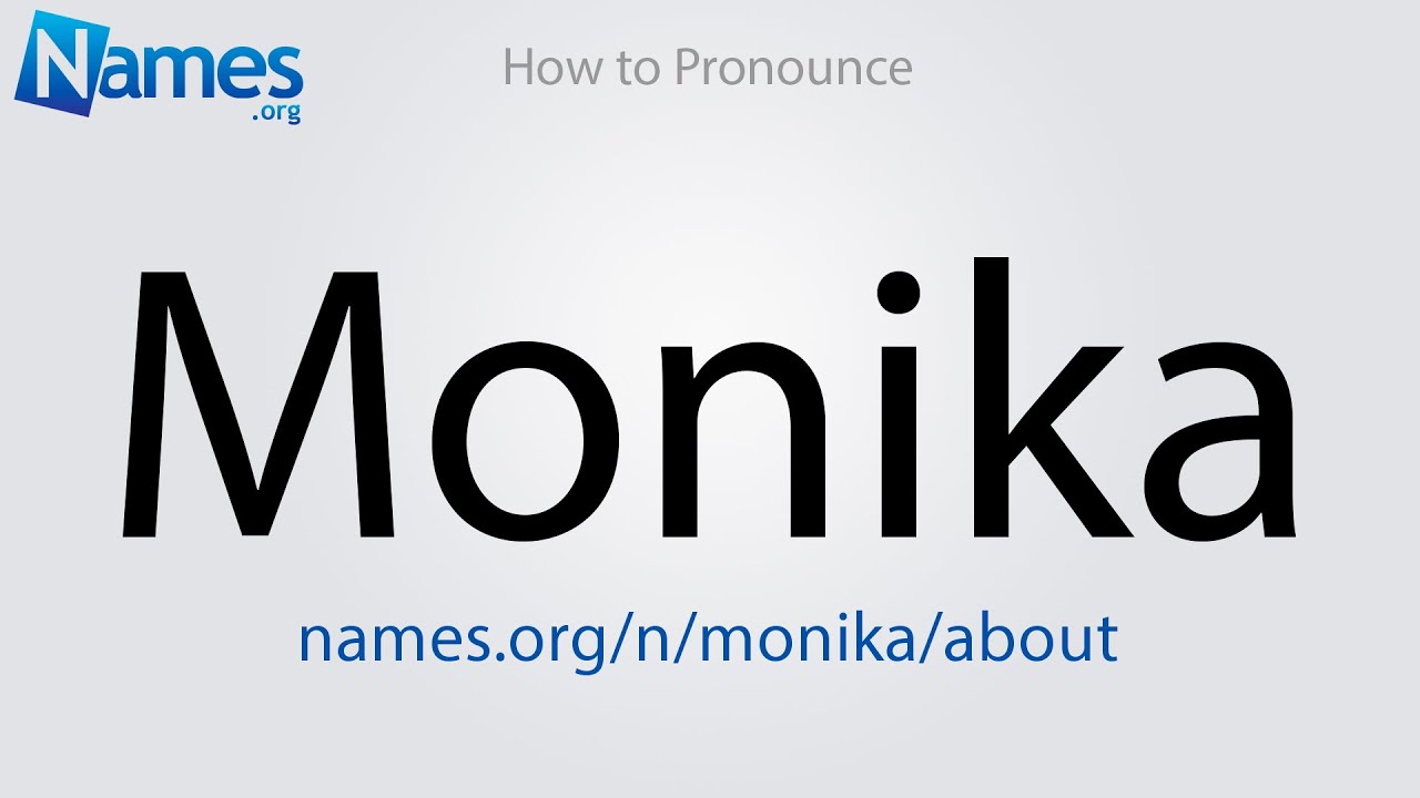 How to Pronounce Monika - YouTube