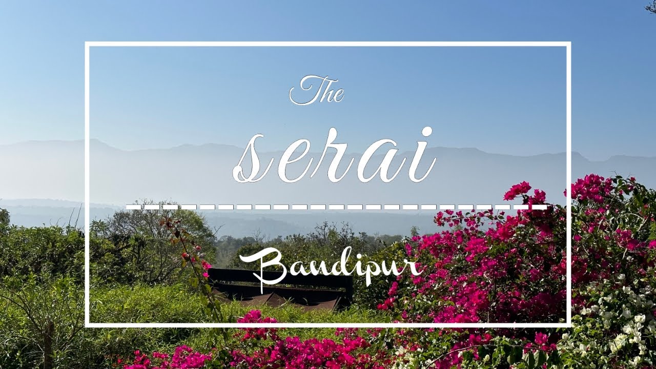 The Serai Bandipur l The Best Luxury Resort in Bandipur | Inspired by ...