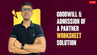 Worksheet Solution Admission and Goodwill | Partnership... | Doovi