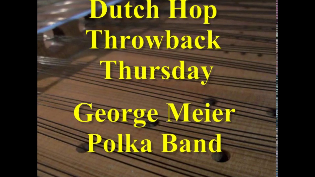 Dutch Hop Throwback Thursday – George Meier Polka Band - YouTube
