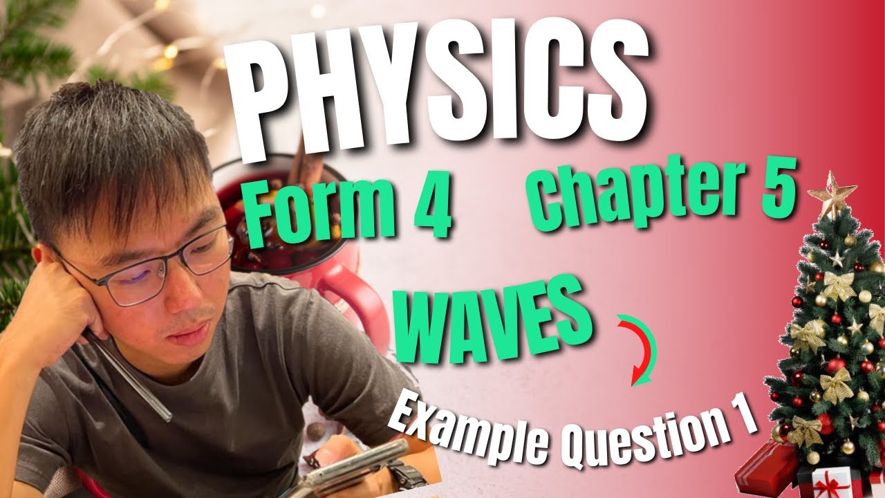 KSSM | 中文讲解 | Form 4 Physics | Chapter 5.8: Example Question 1 (Part 3/ ...