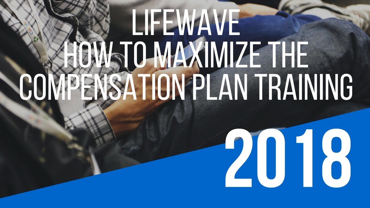 Lifewave Opportunity Training – How To Maximize the “Lifewave ...