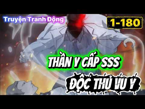 [FULL 1–180] Bàn Gia Xuống Núi – Vu Sư Thần Y Quét Ngang Đô Thị | Độc Thủ Vu Y | Truyện Tranh Động