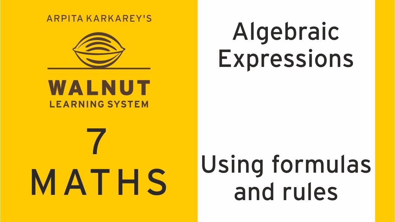 7 Math - Algebraic expressions - Using formulas and rules - YouTube