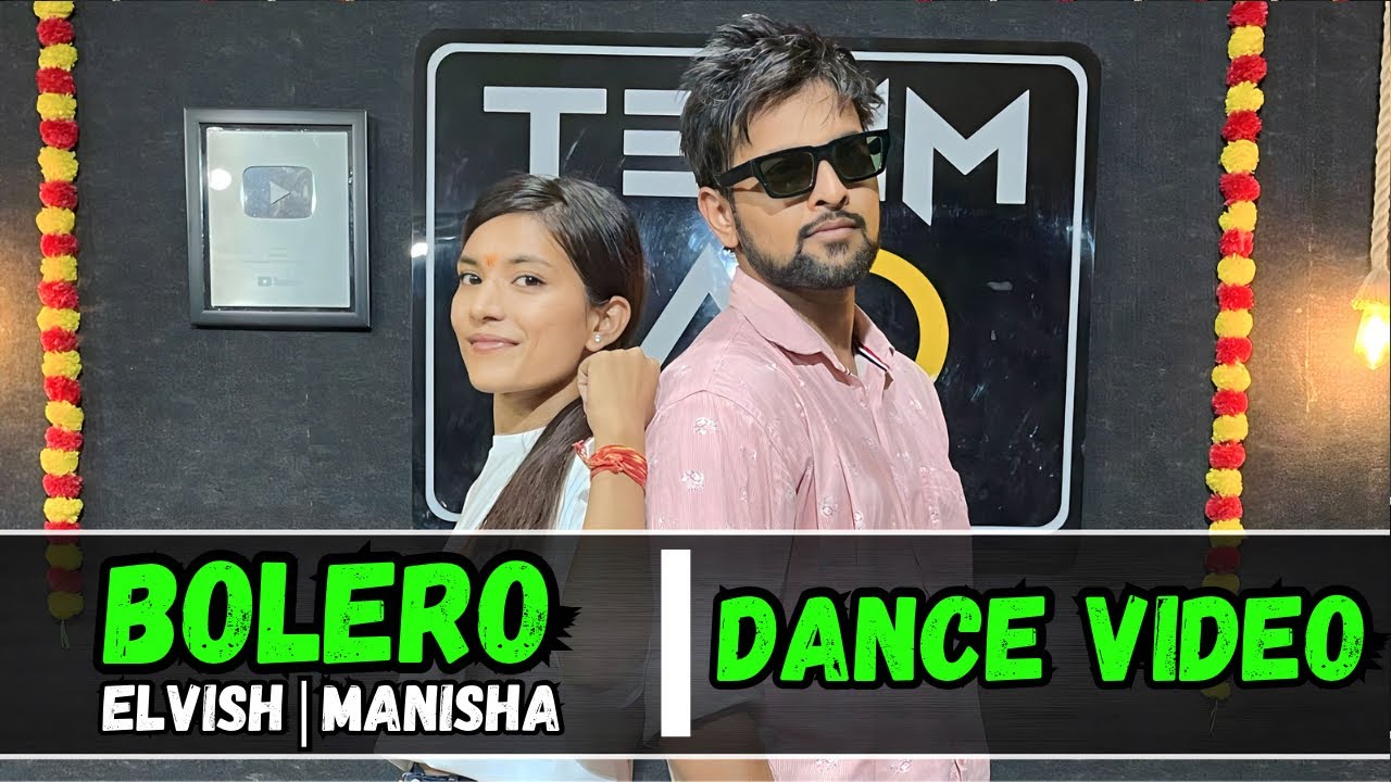 Bolero | Elvish Yadav | Manisha Rani | Dance Video | Ashish Raval AD ...