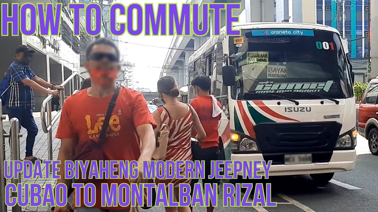 How to Commute CUBAO to MONTALBAN RIZAL Update natin ang Biyahe ng ...