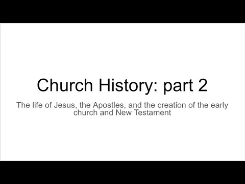 Church History: part 2 The life of Jesus, the Apostles and Early Church - YouTube