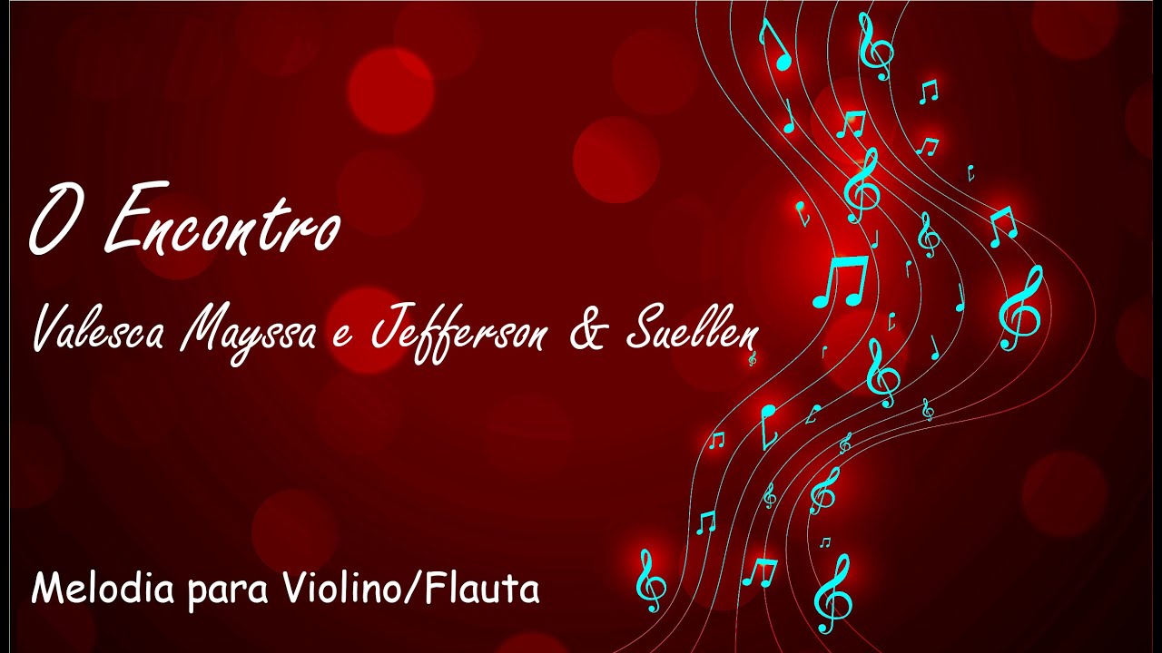 O Encontro - Valesca Mayssa e Jefferson & Suellen - Partitura para ...