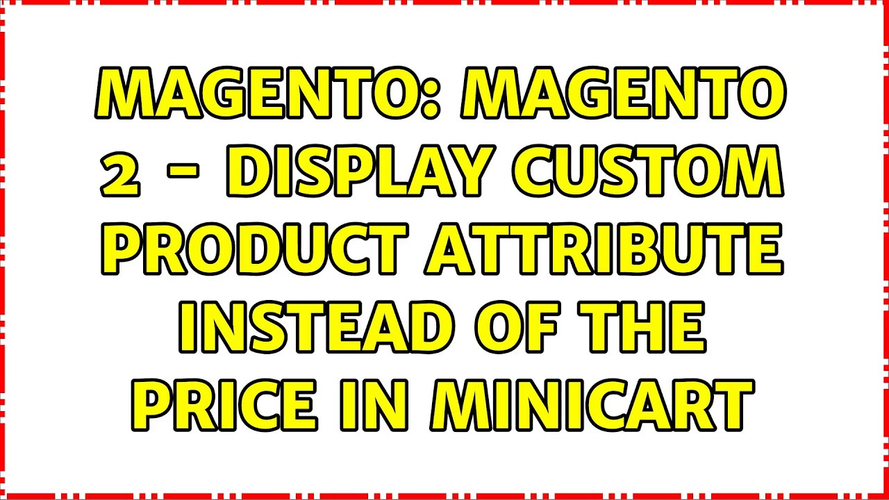 Magento: Magento 2 - display custom product attribute instead of the price in minicart - YouTube