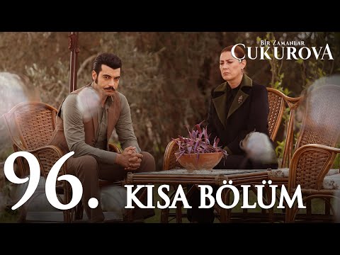 Bir Zamanlar Çukurova 96. Kısa Bölüm