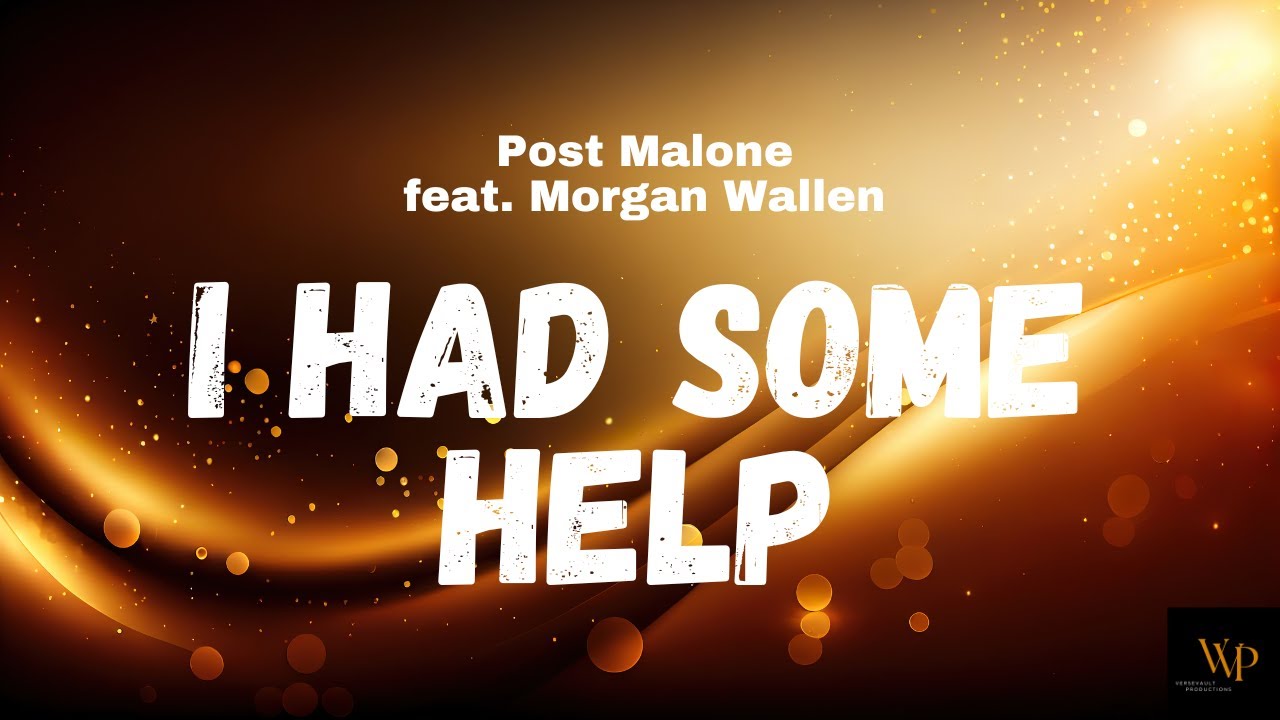 Post Malone - I Had Some Help (feat. Morgan Wallen) (Lyrics) - YouTube