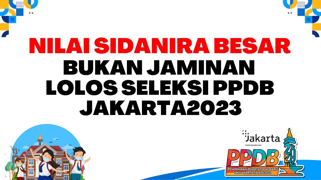 PPDB JAKARTA 2023 | NILAI SIDANIRA BESAR BUKAN JAMINAN LOLOS PPDB ...