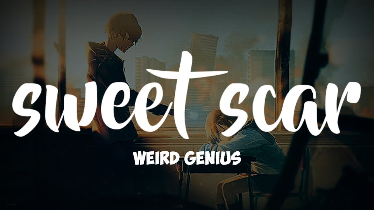 Weird genius - Sweet scar (lirik dan terjemahan) - YouTube