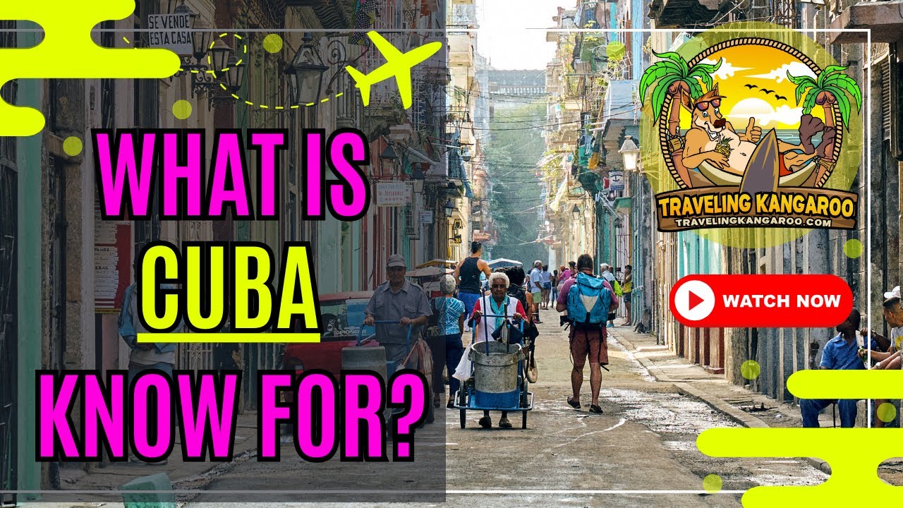 What Is Cuba Known For? - Traveling Kangaroo - YouTube