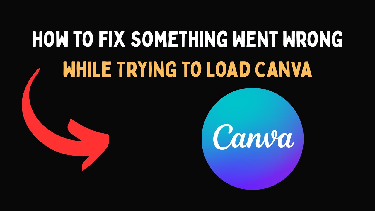 How to fix Something Went Wrong While Trying to Load Canva - YouTube