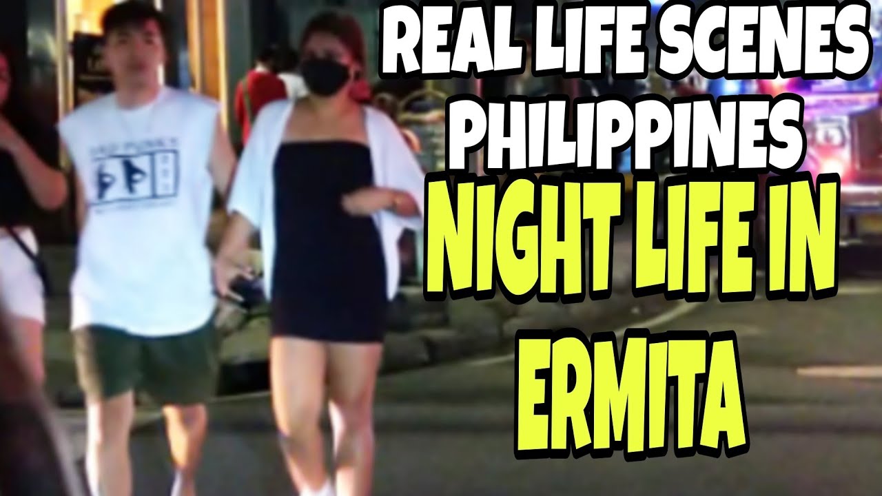 HIDDEN NIGHT LIFE IN ERMITA MALATE MANILA WALKING TOUR IN PHILIPPINES ...
