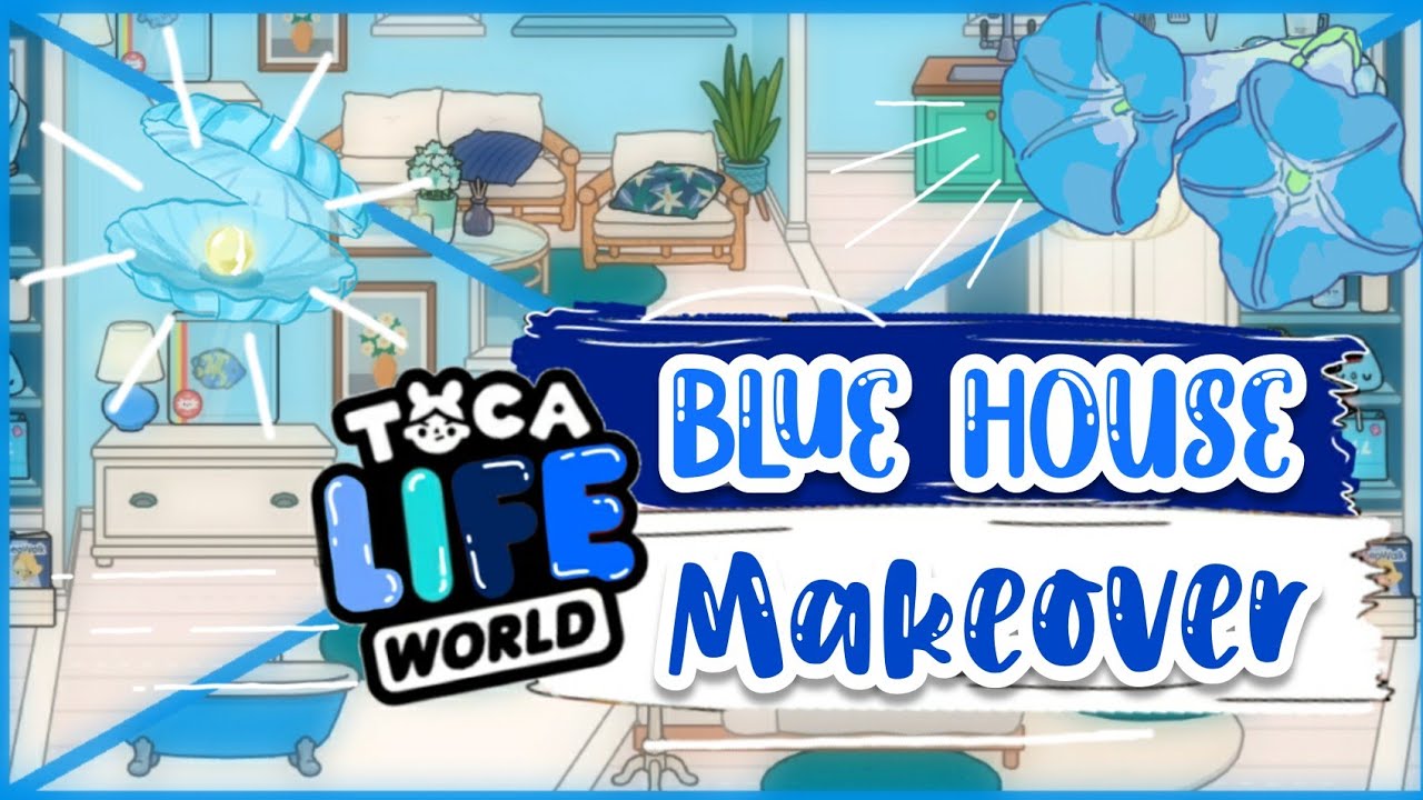 Toca life world how to get the blue house | BLUE HOUSE MAKEOVER | Toca ...