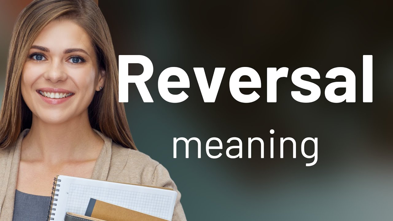 Reversal | meaning of REVERSAL - YouTube
