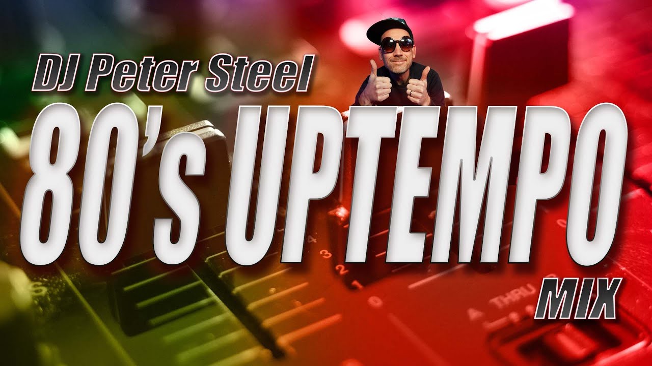 DJ Peter Steel - 80's Uptempo music mix - YouTube
