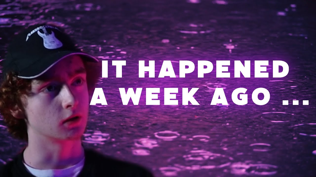 It Happened A Week Ago YouTube It Happened A Week Ago YouTube