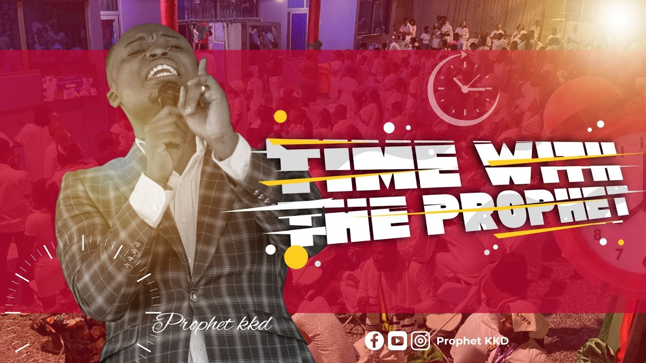 TIME WITH THE PROPHET - 19TH AUGUST 2025 #ProphetKKD || LIVE…… - YouTube