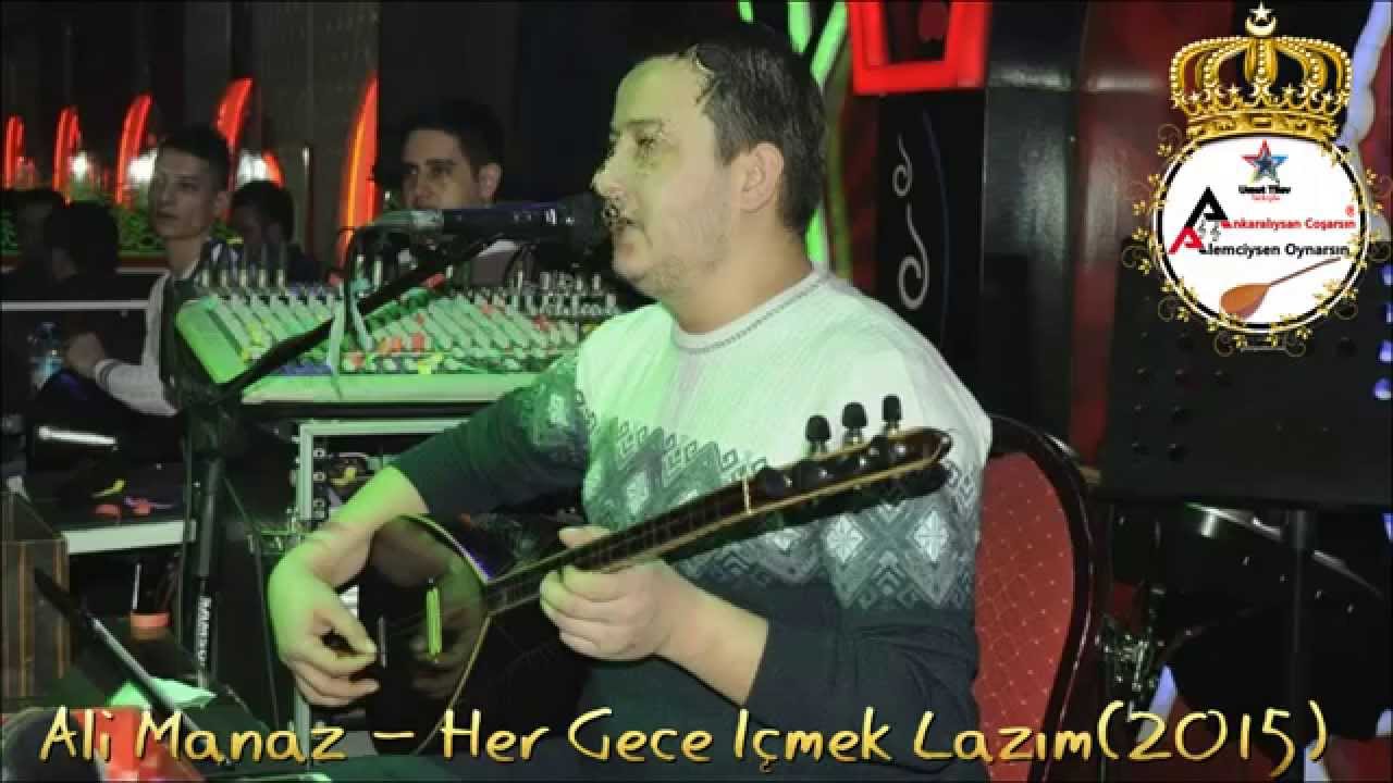 Ali Manaz - Her Gece İçmek Lazım 2015 EN YENİ & İLK BİZDE (U.T) - YouTube
