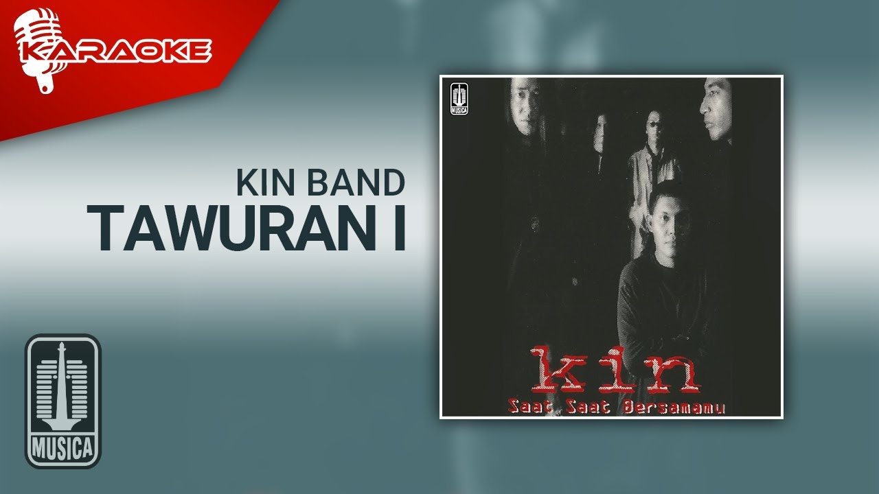 Kin Band - Tawuran I (Official Karaoke Video) - YouTube Music