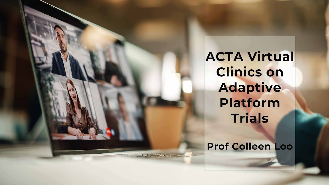 ACTA Virtual Clinics on Adaptive Platform Trials - YouTube