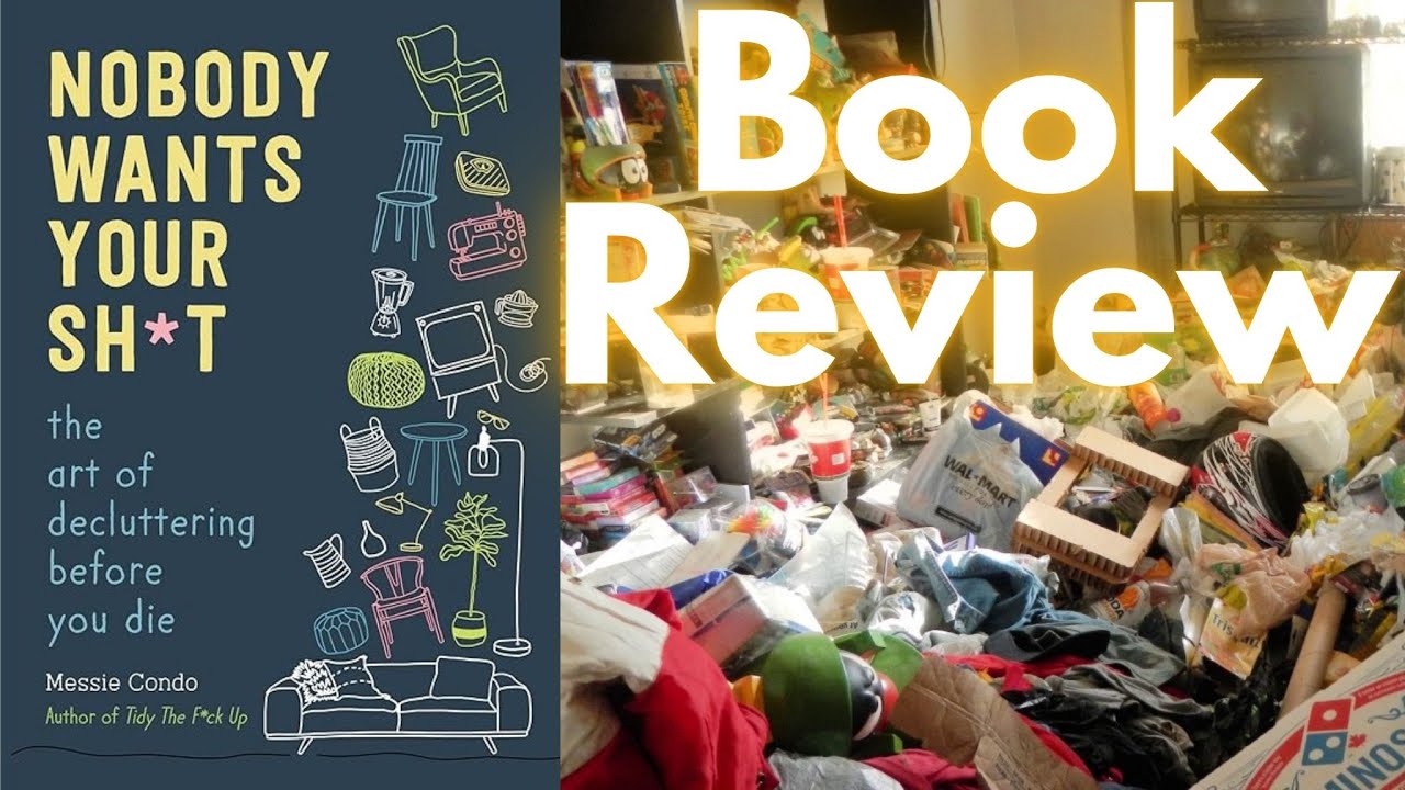 Book Review: Nobody Wants Your Sh*t: The Art of Decluttering Before You ...