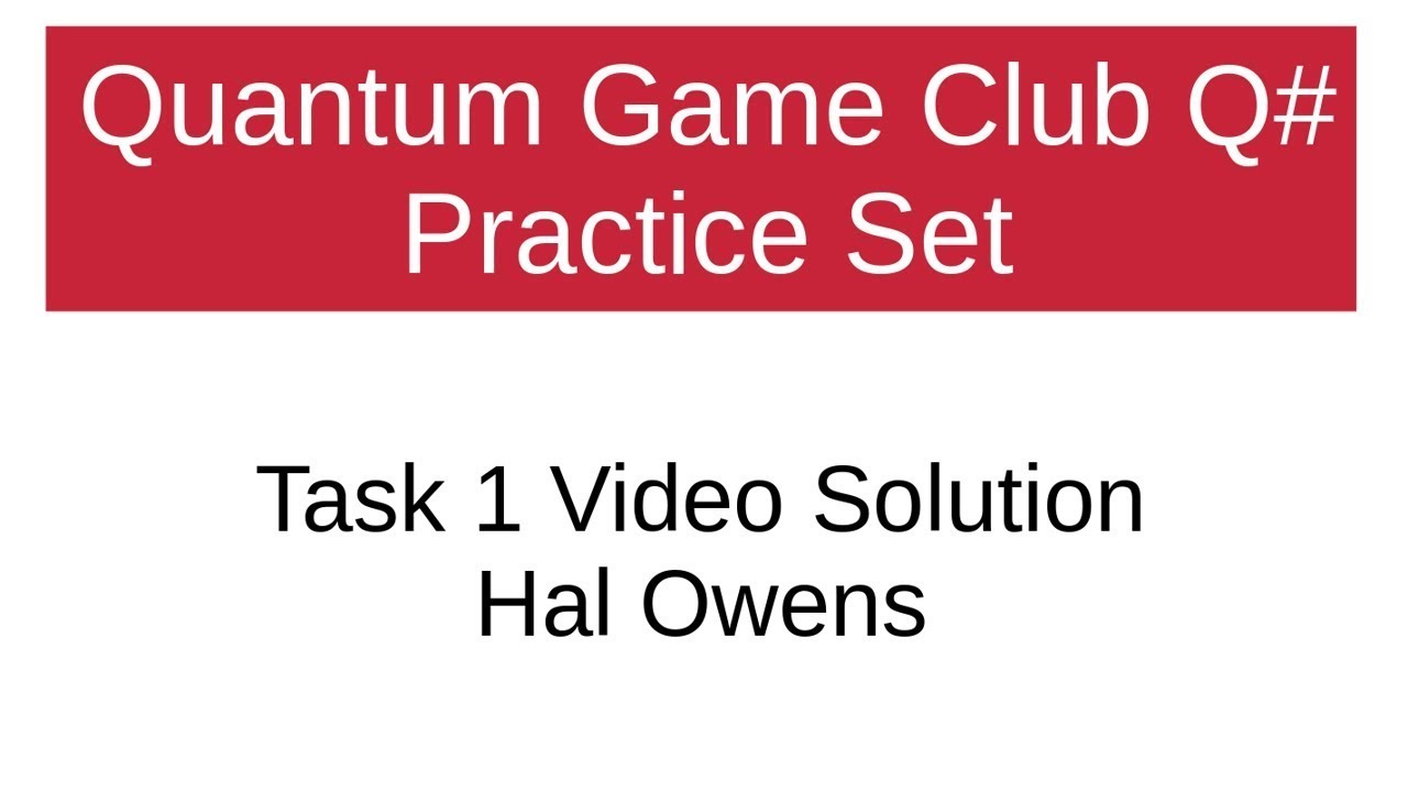 Purdue Quantum Game Club Q# Practice Set Task 1 Solution - YouTube