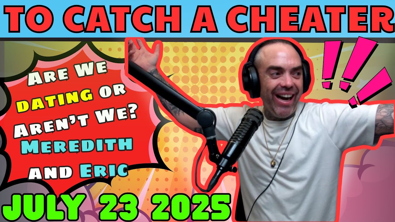 Meredith & Eric - Are we dating or Aren’t we ? To Catch A Cheater ...