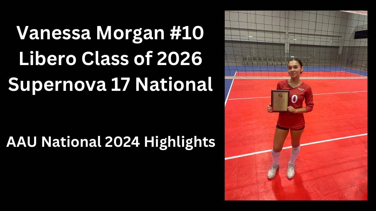 Vanessa Morgan #10 Libero Class of 2026- AAU National 2024 Highlights - YouTube