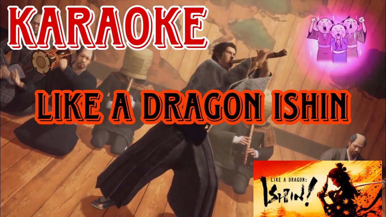 Like A Dragon: Ishin! Karaoke Is CRAZY!!! (Baka Mitai, A Fine Day For ...