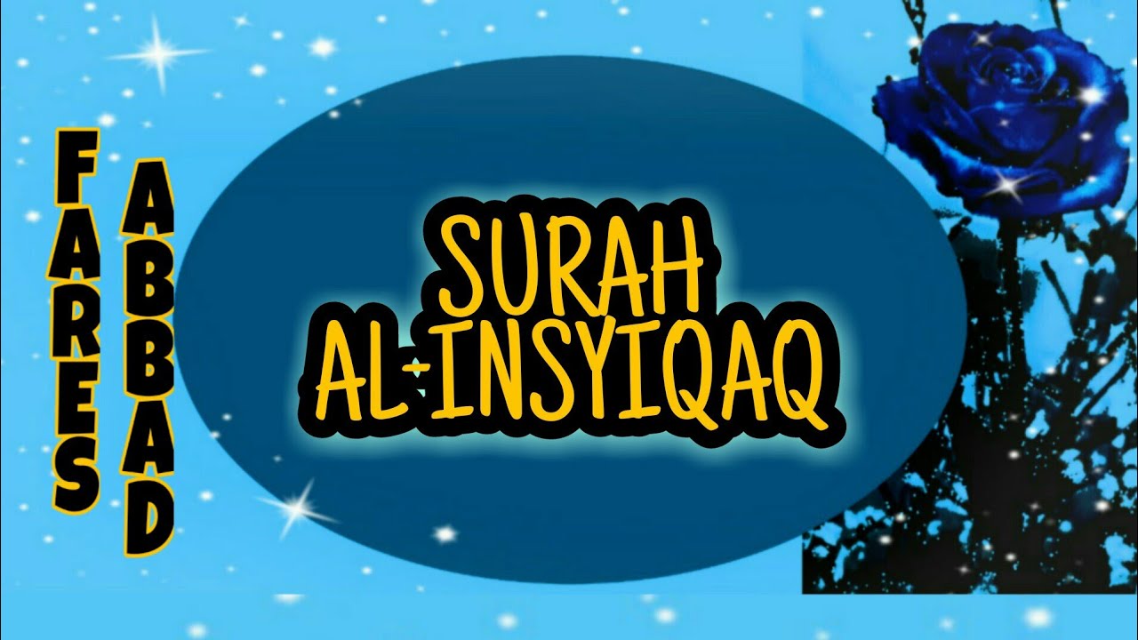 084 Surah Al Insyiqaq by Fares Abbad