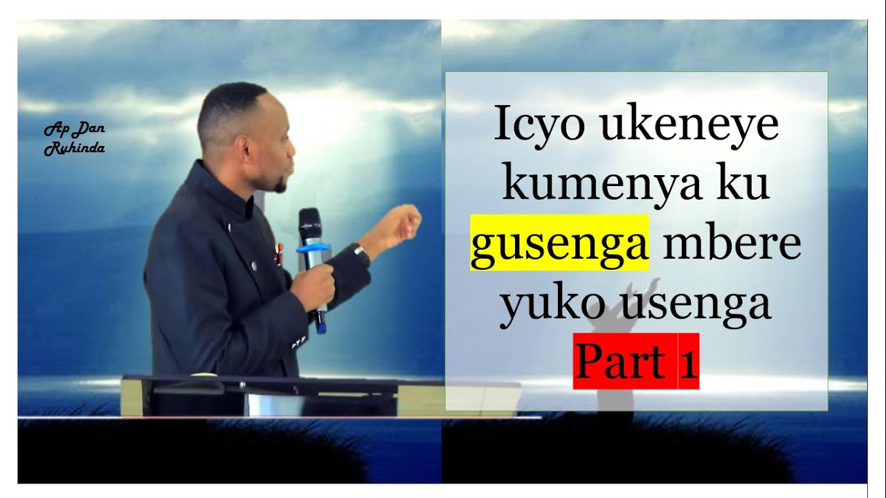 ni iki ugomba kumenya mbere yo GUSENGA (deep study) part 1 // Ap Dan ...