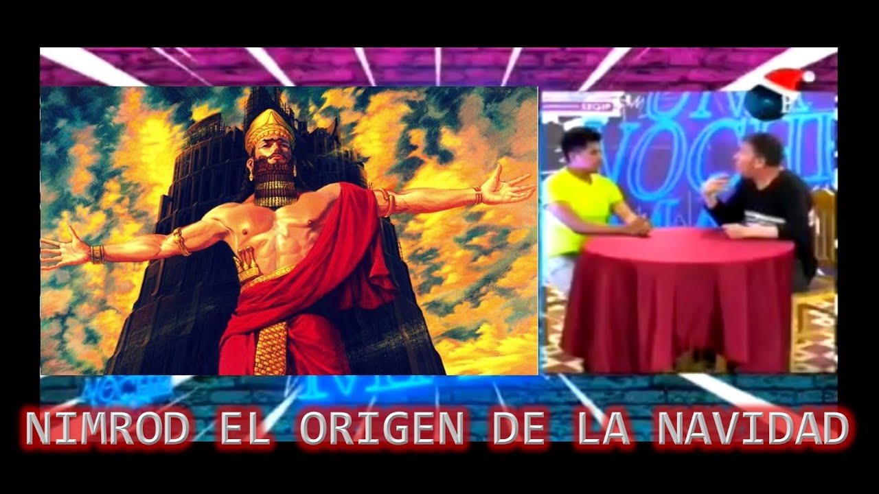 NIMROD EL ORIGEN DE LA NAVIDAD - YouTube