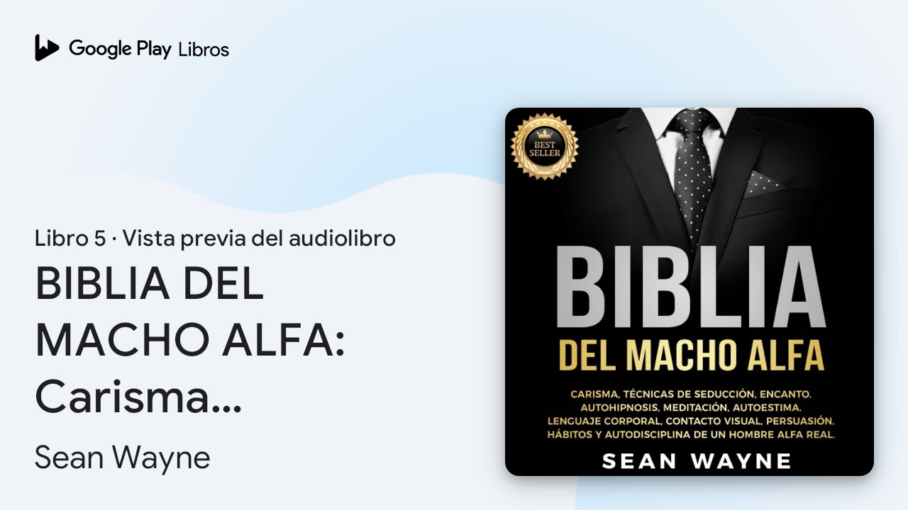 BIBLIA DEL MACHO ALFA: Carisma, Técnicas de… de Sean Wayne · Vista ...